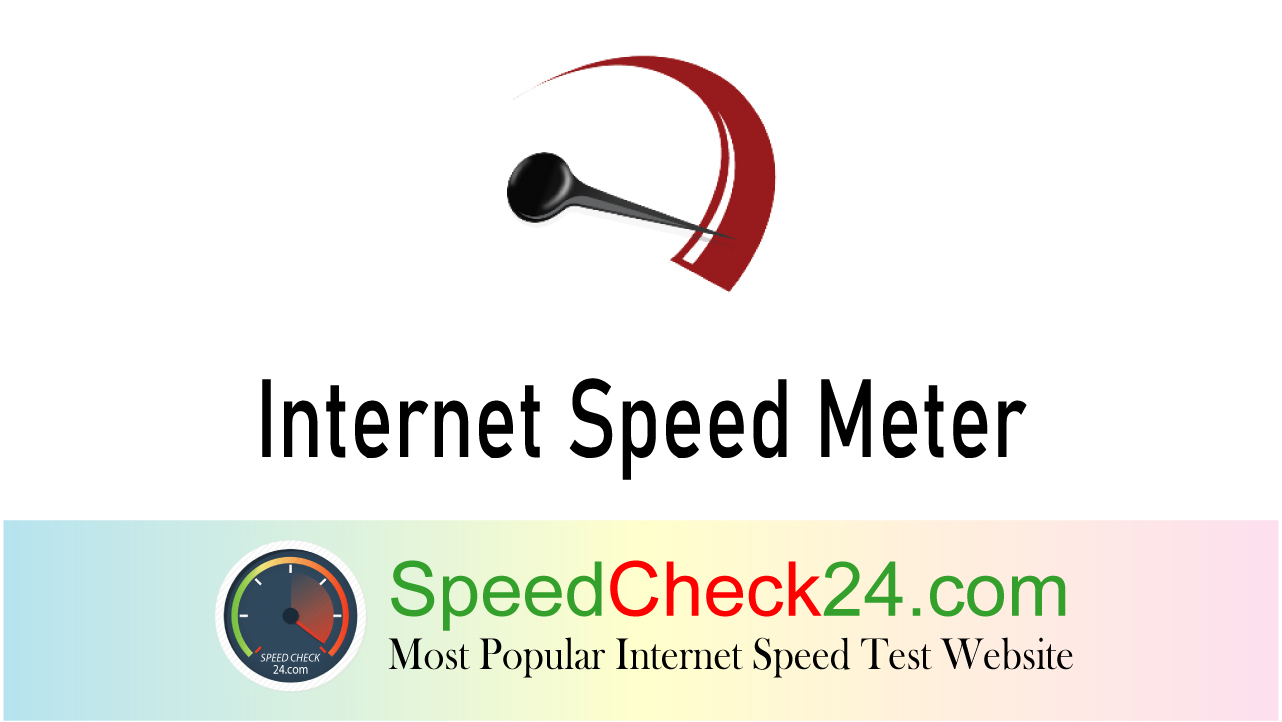 Internet Speed Meter - Net Speed Meter - SpeedCheck24.com